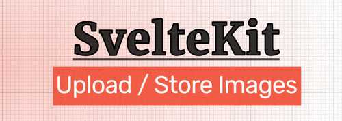SvelteKit with SQLite: Uploading, Storing and Retrieving Images | Philipp Hartenfeller